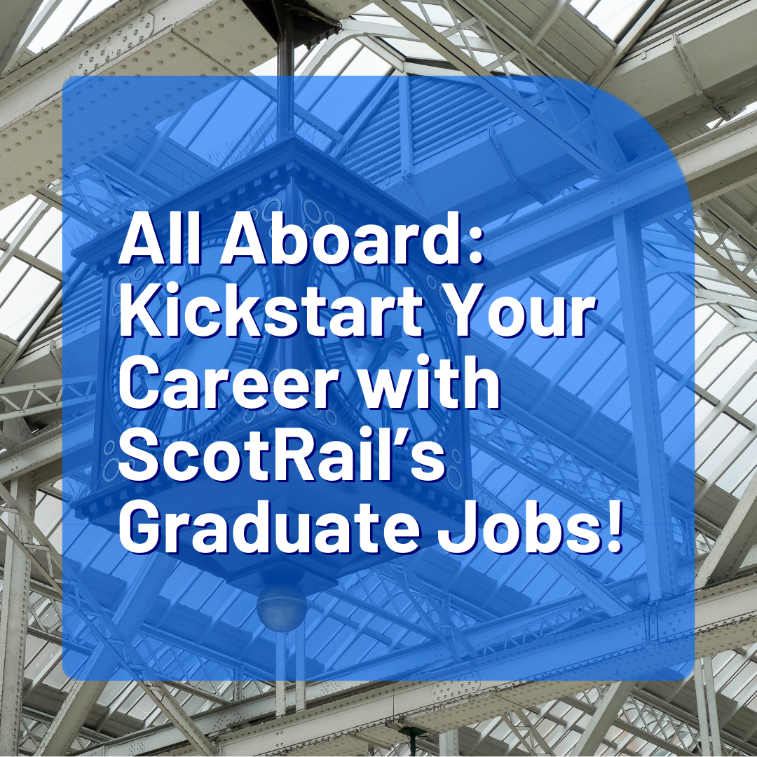 ScotRail’s Graduate Jobs | Career Advice | s1jobs