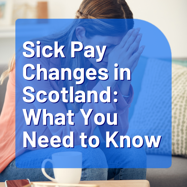 Sick Pay Changes in Scotland: What You Need to Know | s1jobs